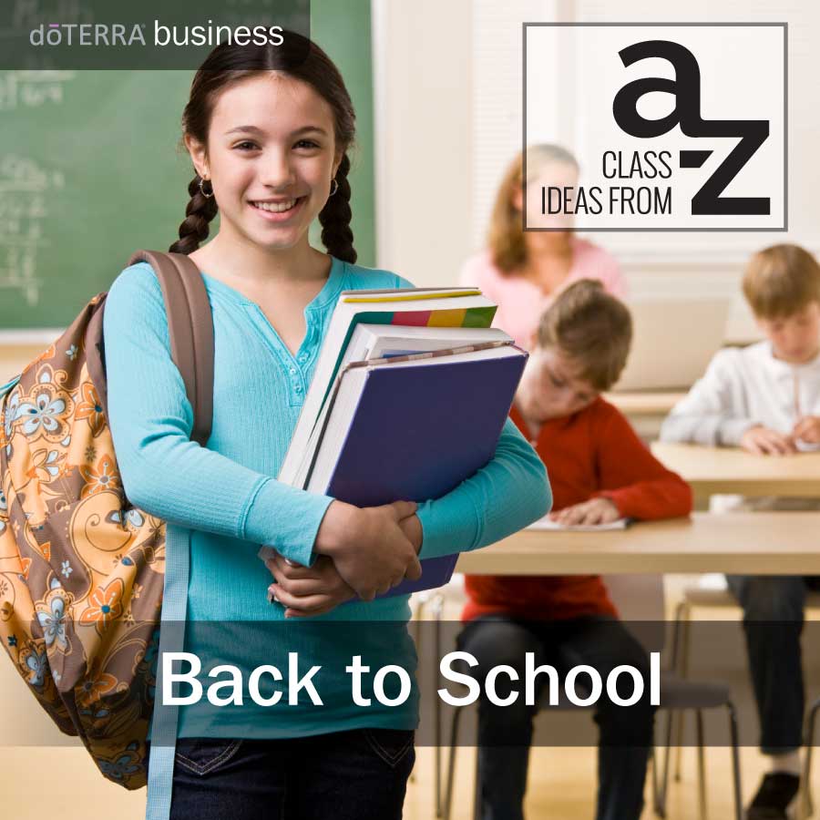 Class Ideas From A To Z Back To School D TERRA Essential Oils class-ideas-from-a-to-z-back-to-school-d-terra-essential-oils